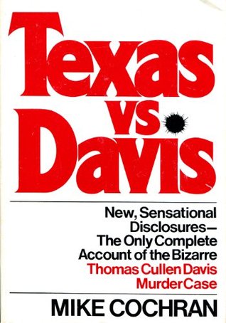 Texas Vs. Davis: The Only Complete Account of the Bizarre Thomas Cullen ...