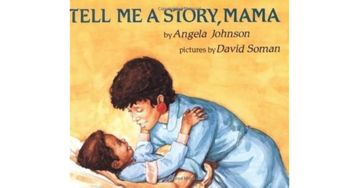 Tell Me A Story Mama by Angela Johnson — Reviews, Discussion, Bookclubs ...