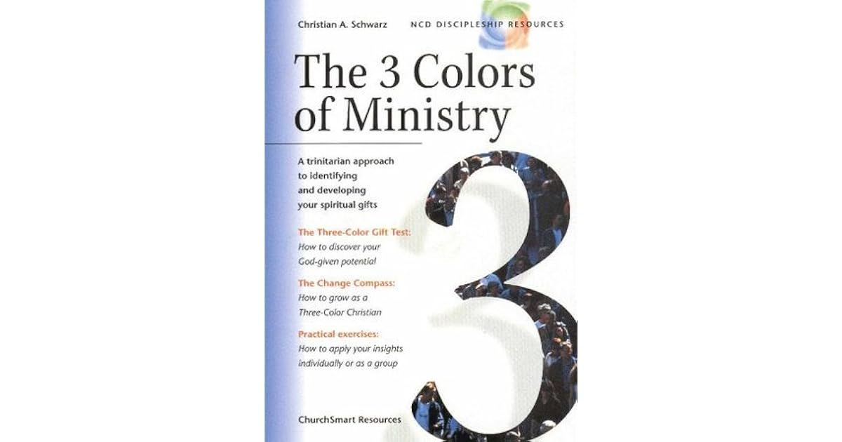 The 3 Colors of Ministry : A Trinitarian Approach to Identifying and ...