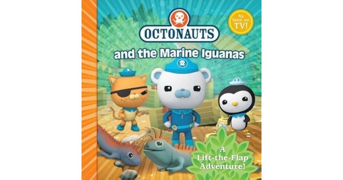 The Octonauts and the Marine Iguanas: A Lift-The-Flap Adventure. by ...