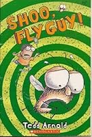 Shoo, Fly Guy! (Fly Guy, #3) by Tedd Arnold