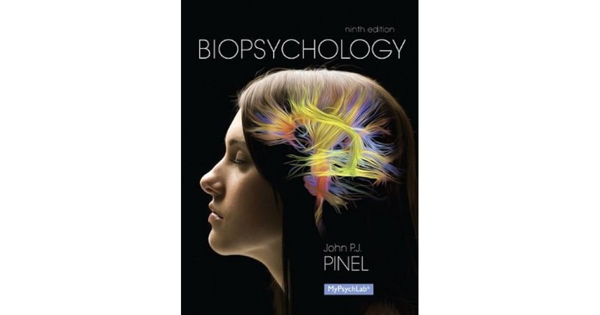 Biopsychology by John P.J. Pinel