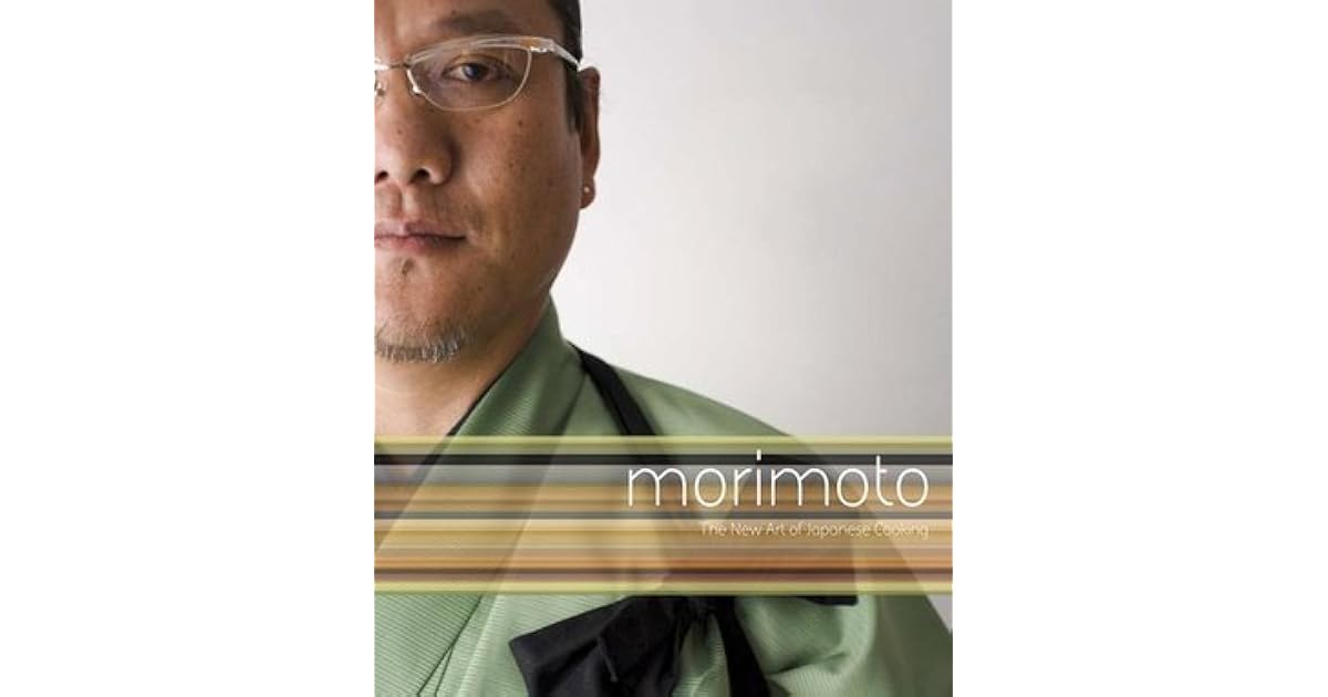 Morimoto: The New Art of Japanese Cooking by Masaharu Morimoto
