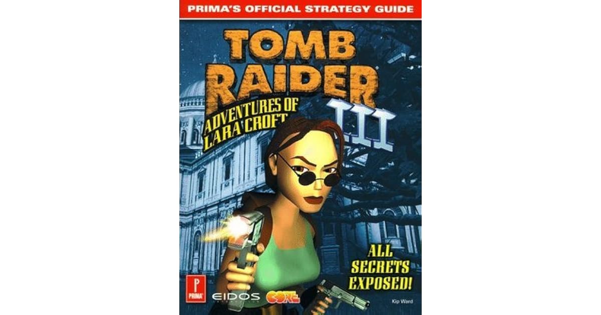 Tomb Raider III: Prima's Official Strategy Guide by Kip Ward