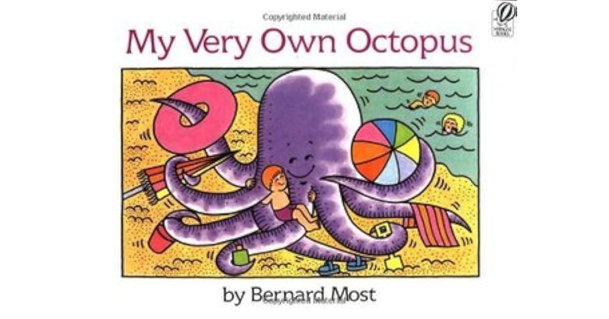 My Very Own Octopus by Bernard Most