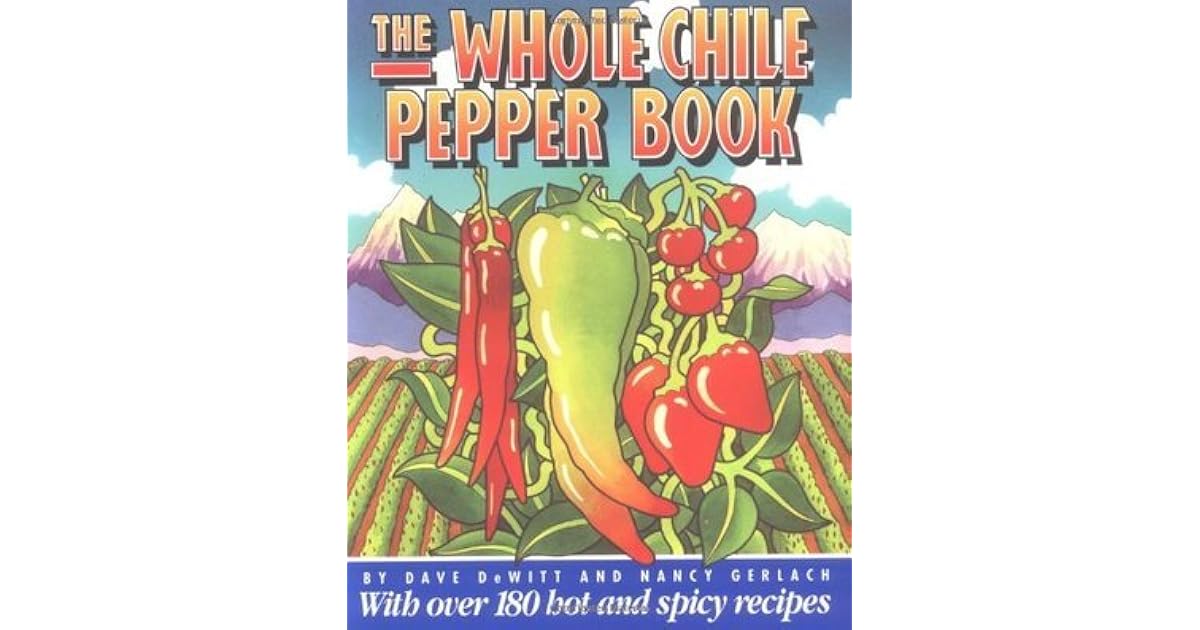 The Whole Chile Pepper Book by Dave DeWitt