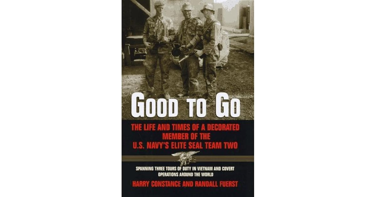 Good to Go: The Life and Times of a Decorated Member of the U.S. Navy's ...