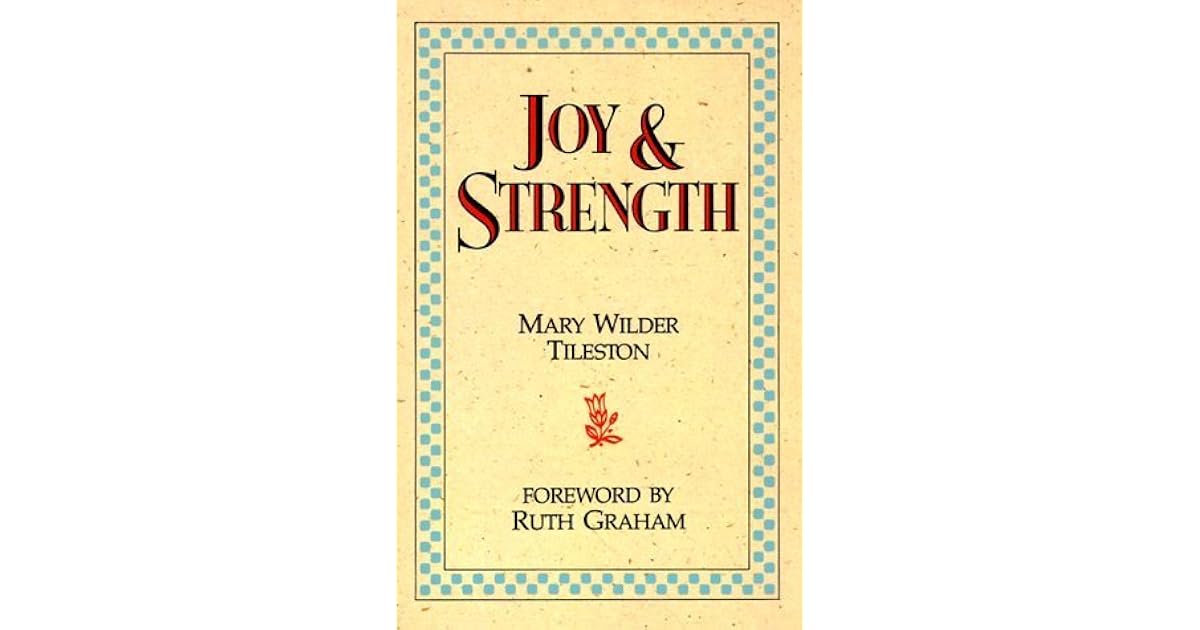 Joy and Strength by Mary W. Tileston