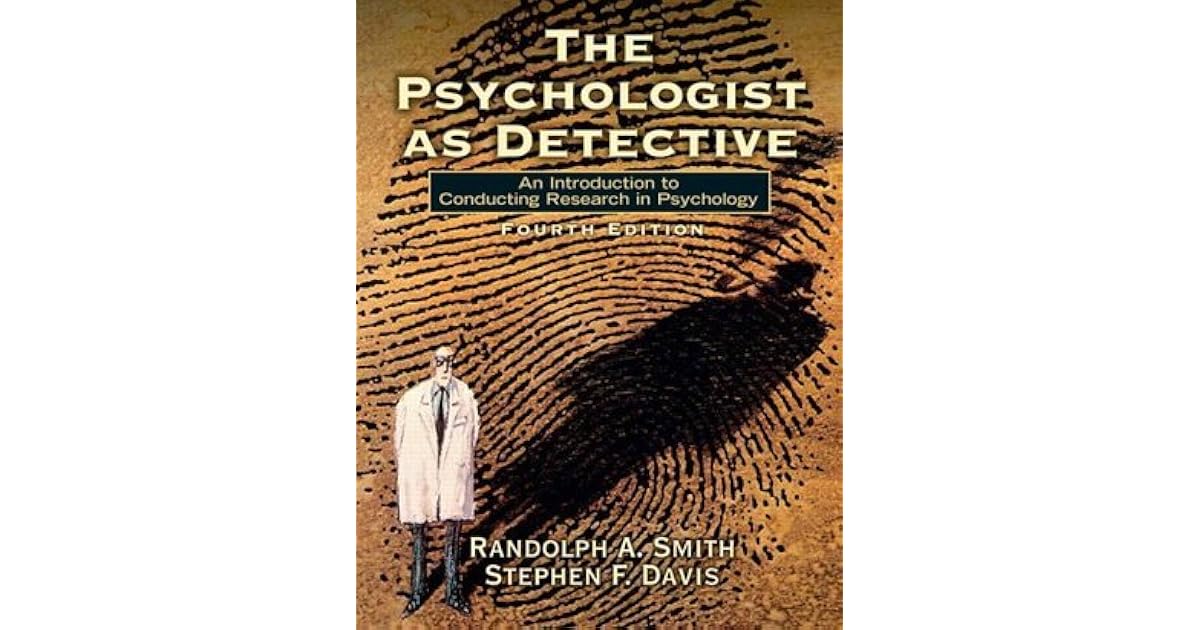 The Psychologist as Detective: An Introduction to Conducting Research ...