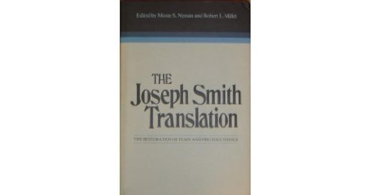The Joseph Smith Translation The Restoration of Plain and Precious ...