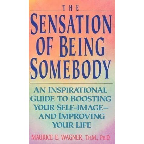 The Sensation of Being Somebody: Building an Adequate Self-Concept by ...