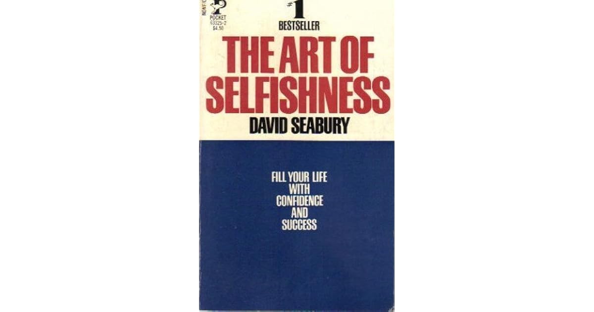The Art of Selfishness by David Seabury