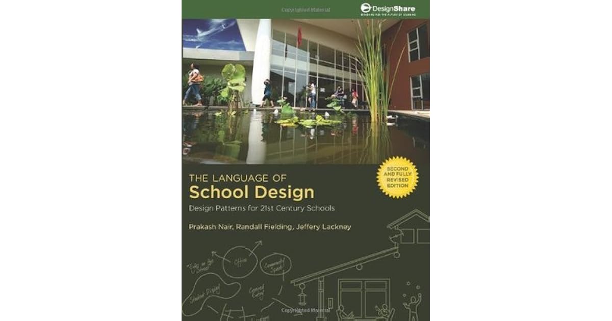 The Language of School Design: Design Patterns for 21st Century Schools ...