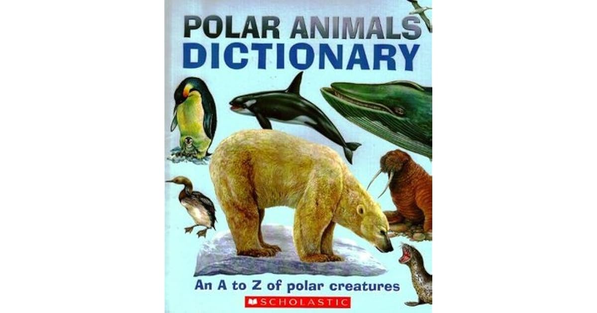 Polar Animals Dictionary: An A to Z of Polar Creatures by Clint Twist