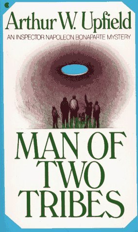 Man of Two Tribes by Arthur W. Upfield