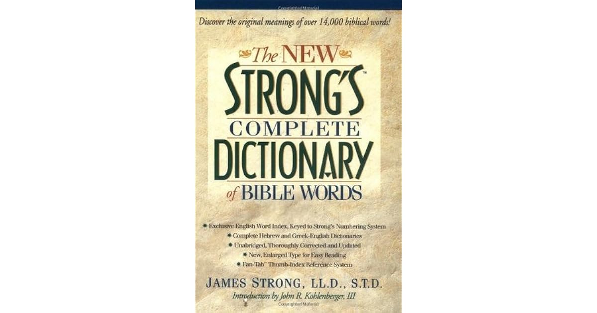 The New Strong's Complete Dictionary of Bible Words by James Strong