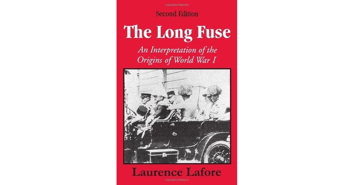 The Long Fuse: An Interpretation of the Origins of World War I by ...