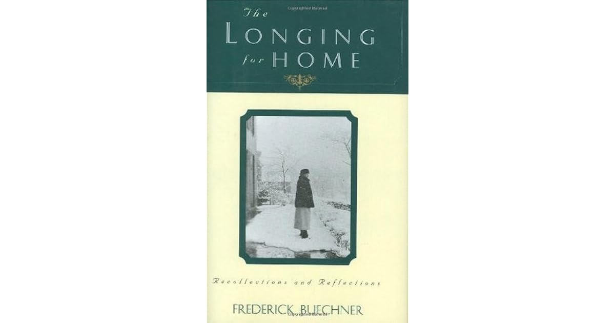 The Longing for Home: Reflections at Midlife by Frederick Buechner
