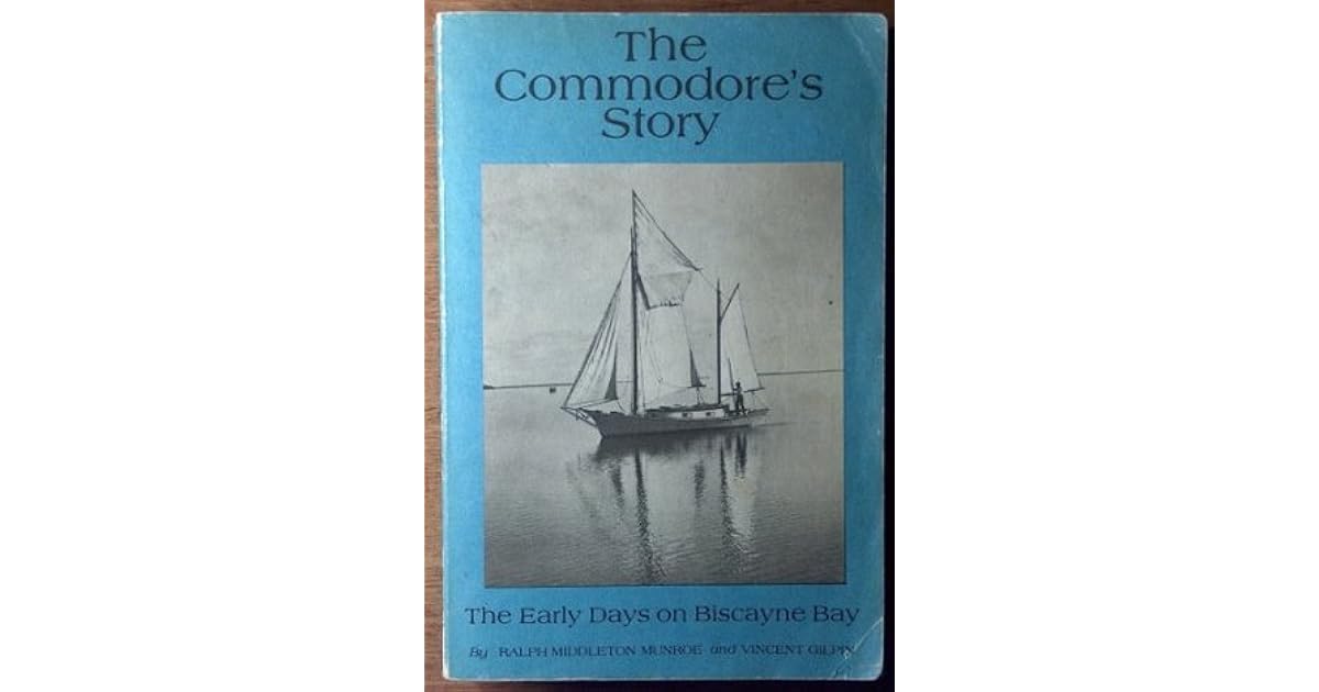 The Commodore's Story by Ralph Middleton Munroe