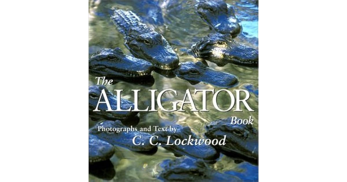 The Alligator Book by C.C. Lockwood