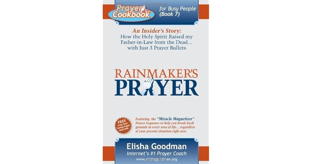 Prayer Cookbook for Busy People: Book 7: Rainmaker's Prayer by Elisha Goodman