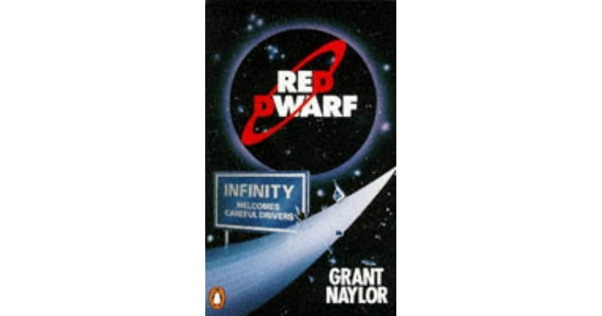 Infinity Welcomes Careful Drivers (Red Dwarf, #1) by Grant Naylor