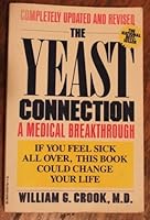 The Yeast Connection: A Medical Breakthrough by William G. Crook