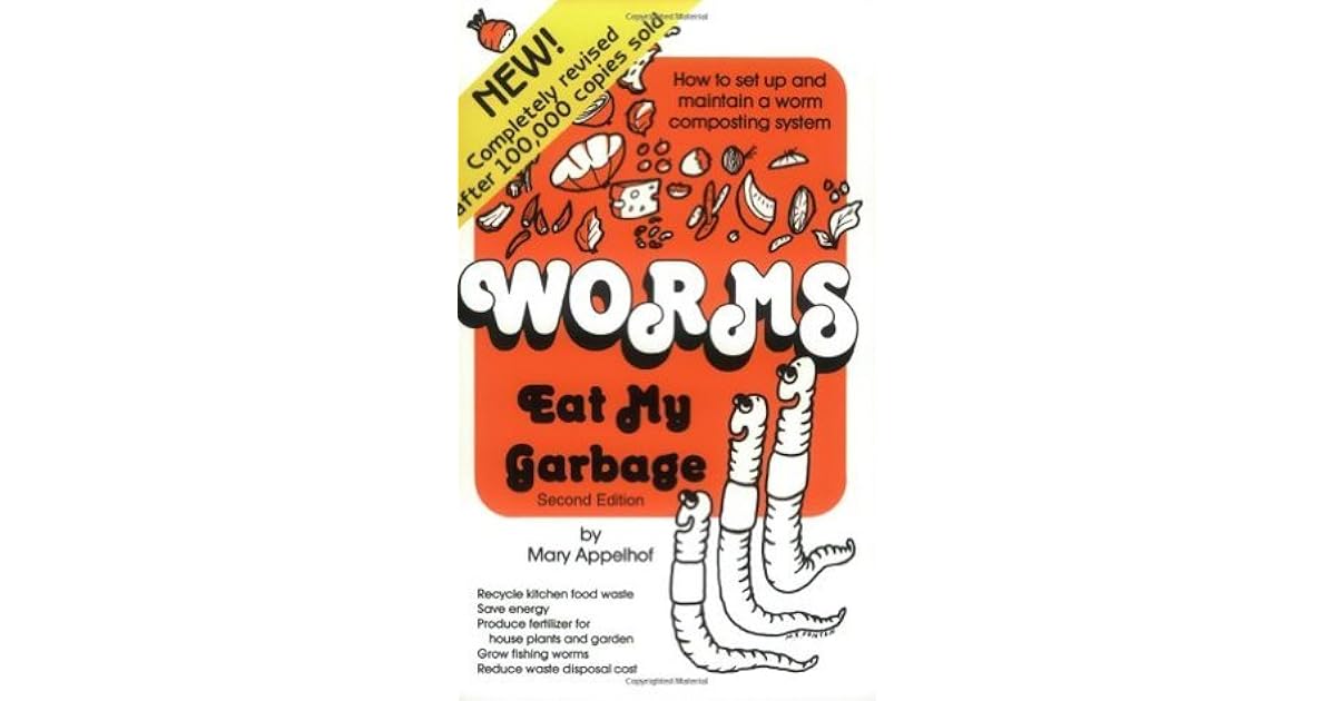 Worms Eat My Garbage by Mary Appelhof