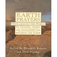 Earth Prayers: From Around the World: 365 Prayers, Poems, and ...