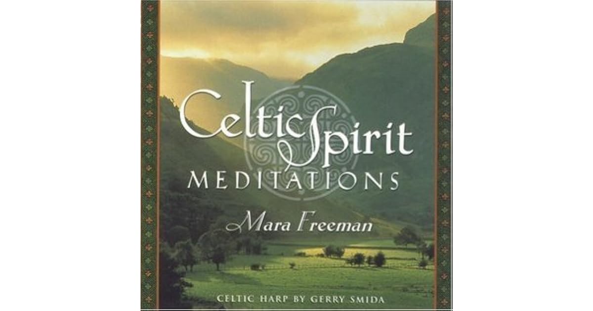 Celtic Spirit Meditations by Mara Freeman