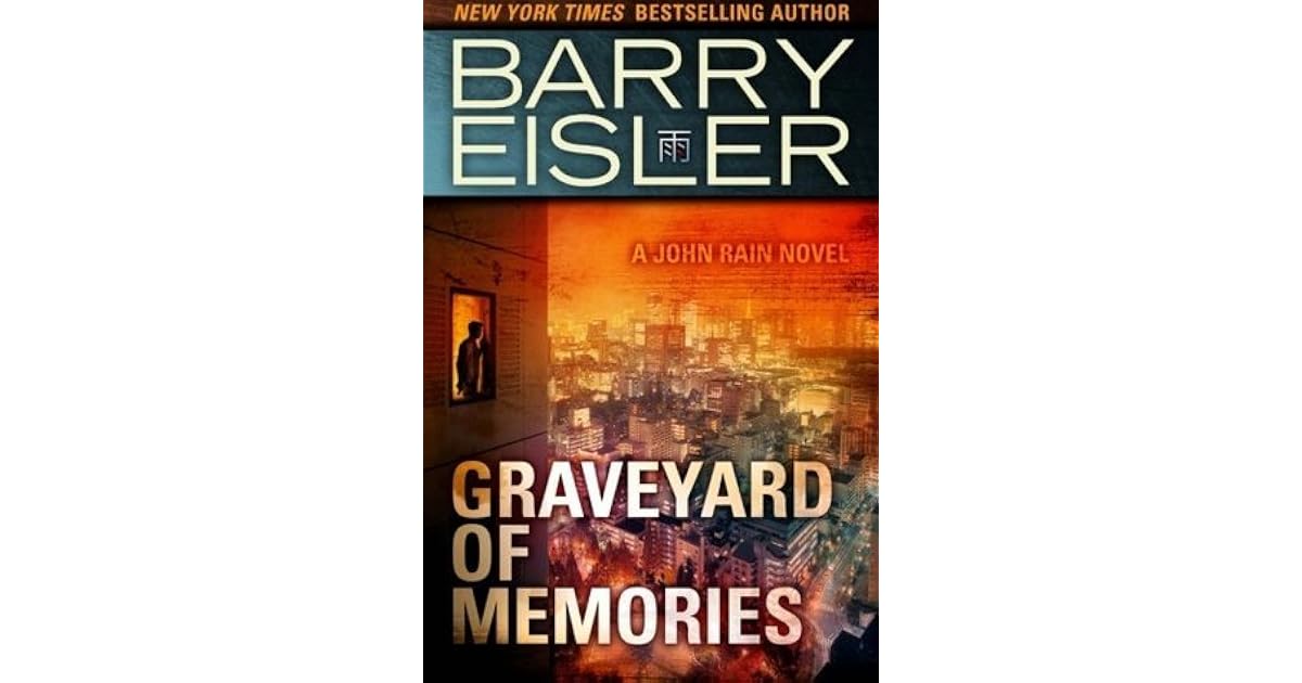 Graveyard of Memories (John Rain, #8) by Barry Eisler