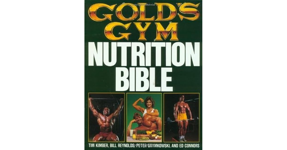 Gold's Gym Nutrition Bible by Peter Grymkowski