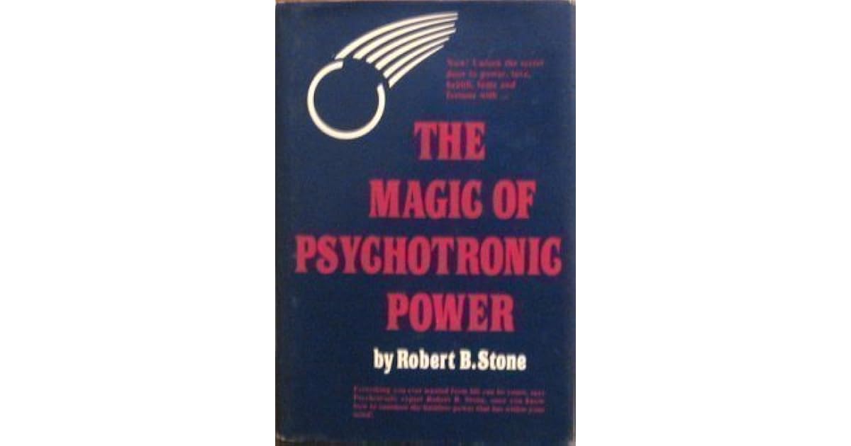 Magic of Psychotronic Power by Robert B. Stone