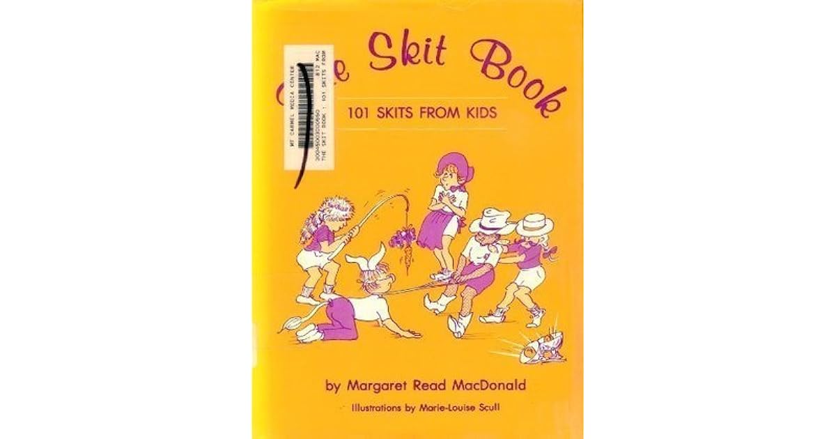 The Skit Book: 101 Skits from Kids by Margaret Read MacDonald