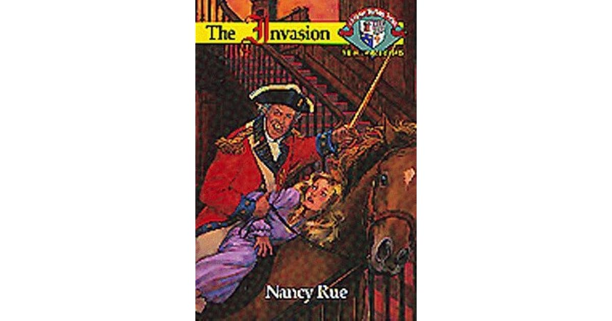 The Invasion by Nancy N. Rue