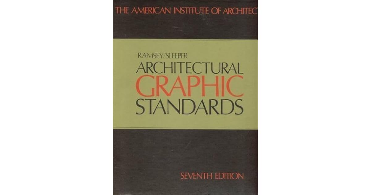 Architectural Graphic Standards by Charles George Ramsey