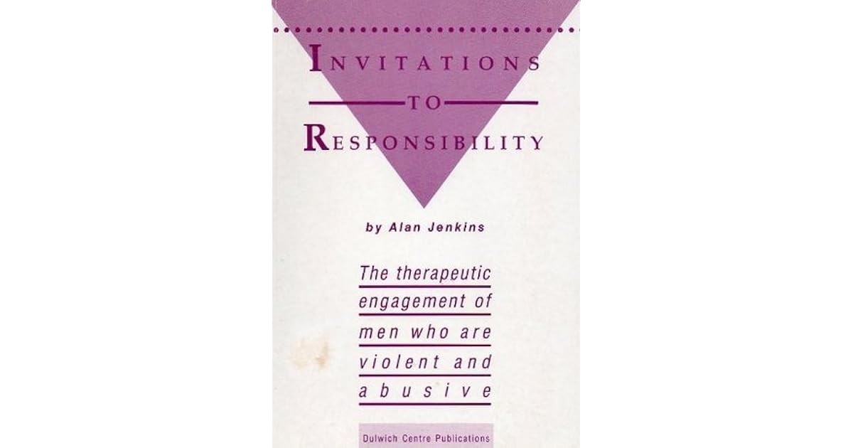 Invitations to Responsibility: The therapeutic engagement of men who ...