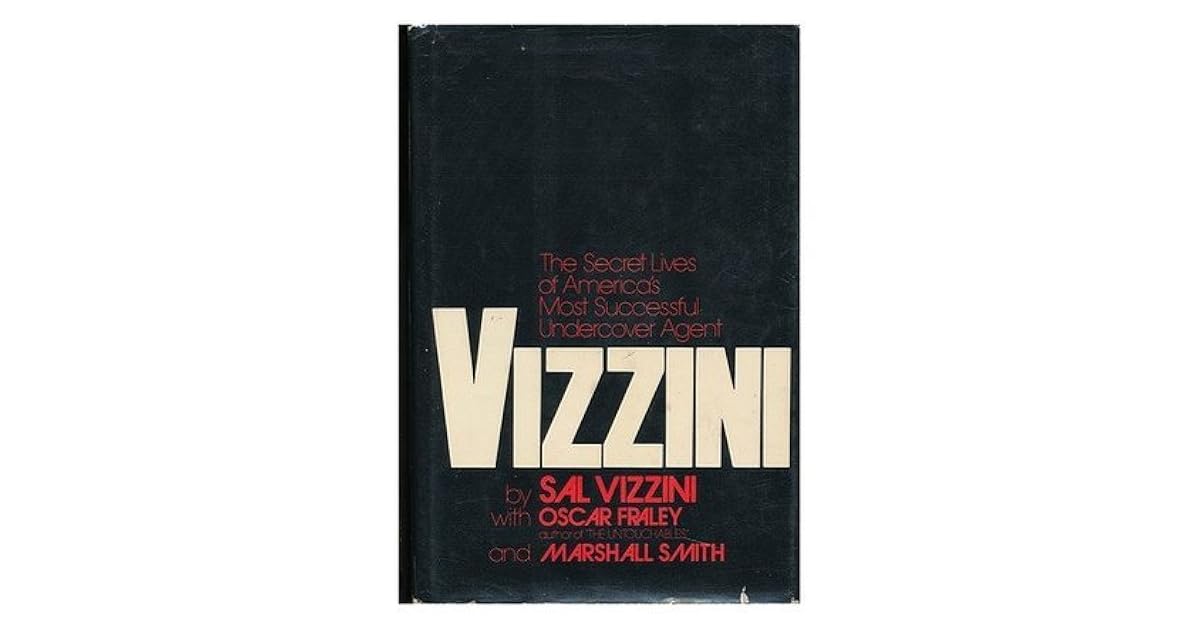 Vizzini: The Secret Lives of America's Most Successful Undercover Agent ...