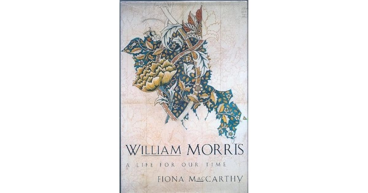 William Morris: A Life for Our Time by Fiona MacCarthy