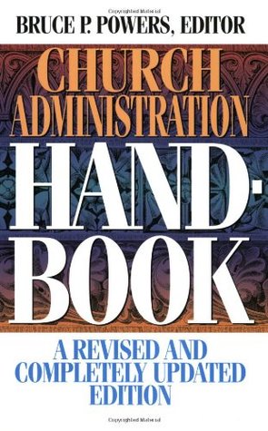 Church Administration Handbook by Bruce P. Powers