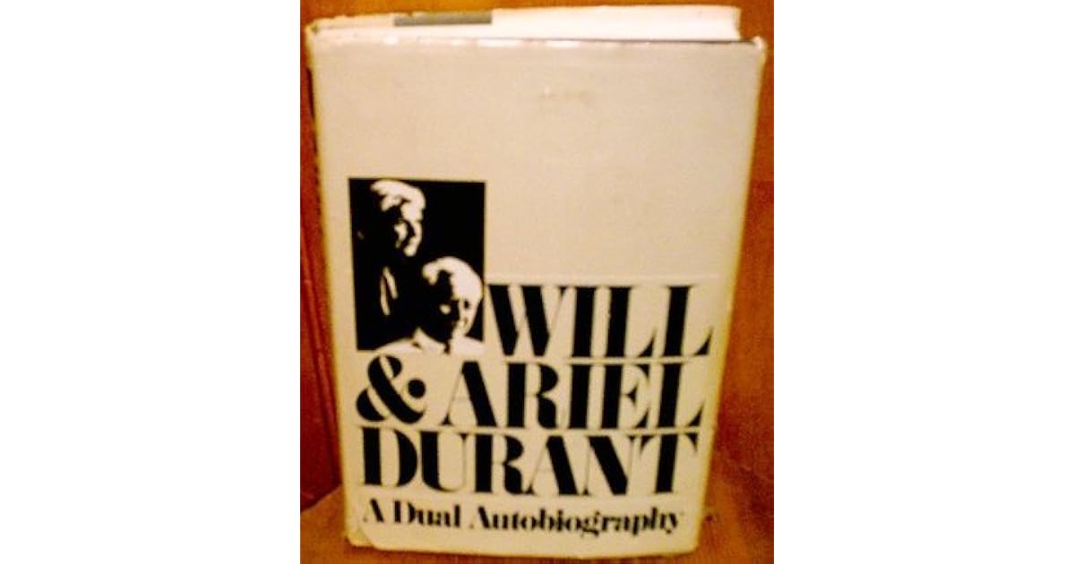 Will & Ariel Durant: A Dual Autobiography by Will Durant