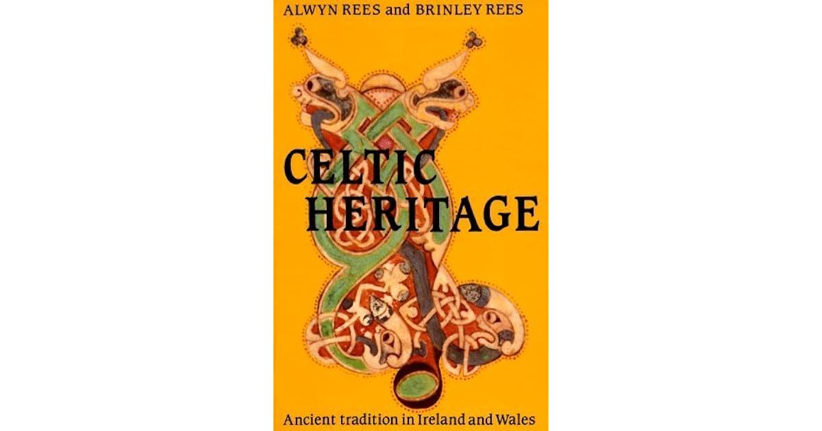 Celtic Heritage: Ancient Tradition in Ireland and Wales by Alwyn Rees