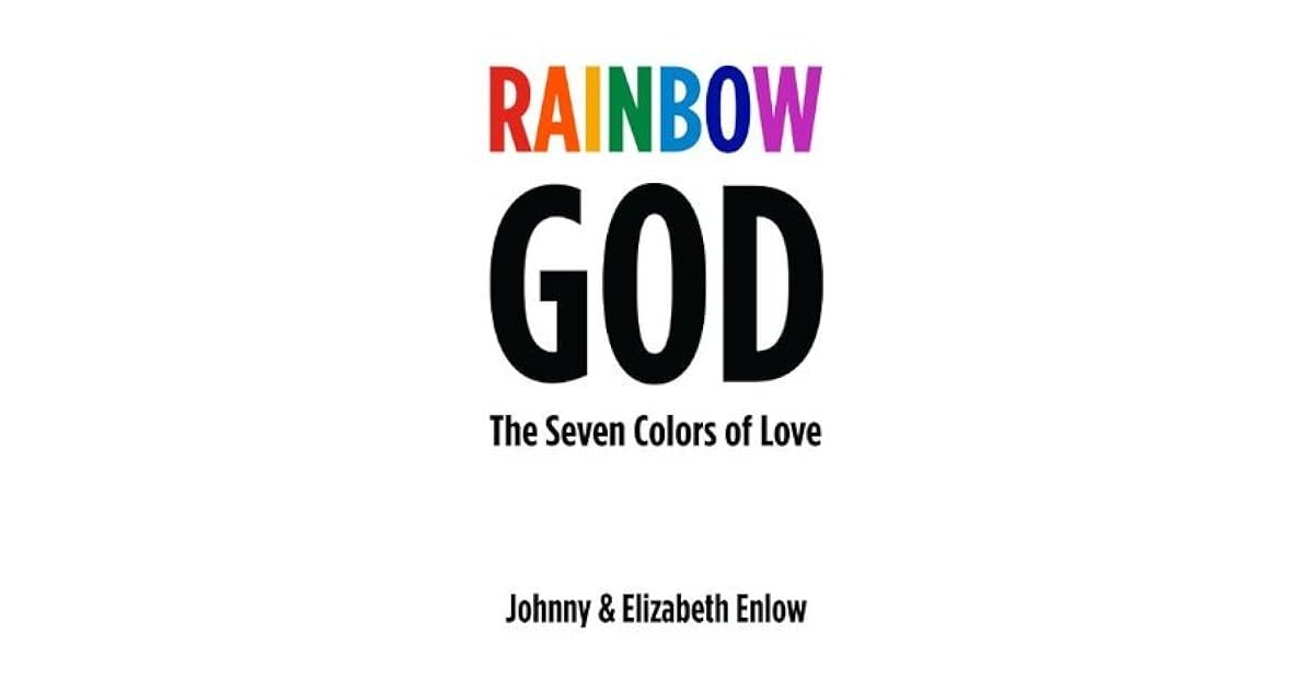 Rainbow God: The Seven Colors of Love by Johnny Enlow