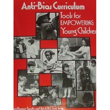 Anti-Bias Curriculum: Tools for Empowering Young Children by Louise Derman-Sparks — Reviews ...