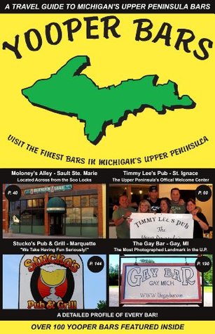 Yooper Bars Visit the Finest Bars in Michigan's Upper Peninsula by ...