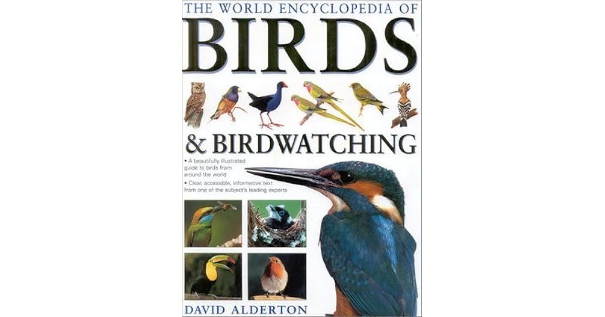 The World Encyclopedia of Birds & Birdwatching by David Alderton