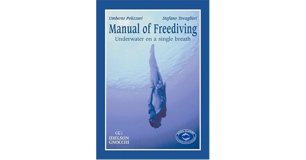 Manual Of Freediving: Underwater On A Single Breath by Umberto Pelizzari