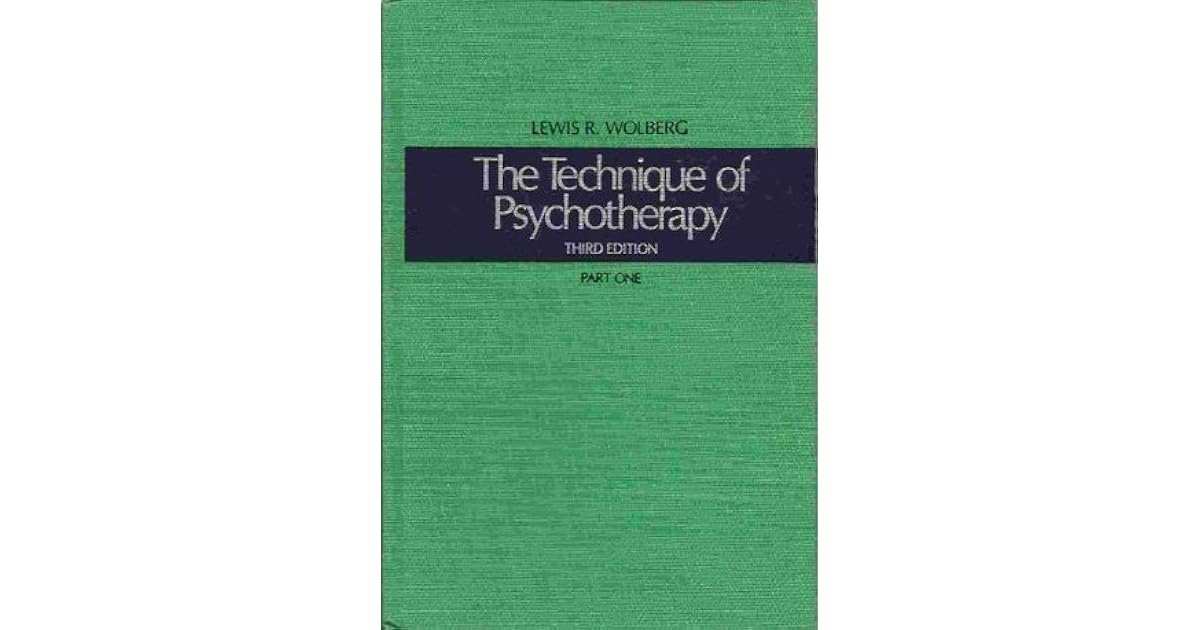 Technique of Psychotherapy by Lewis R. Wolberg