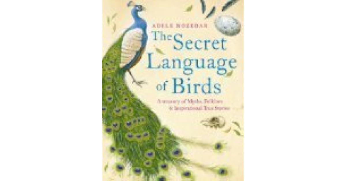The Secret Language of Birds: A Treasury of Myths, Folklore and ...