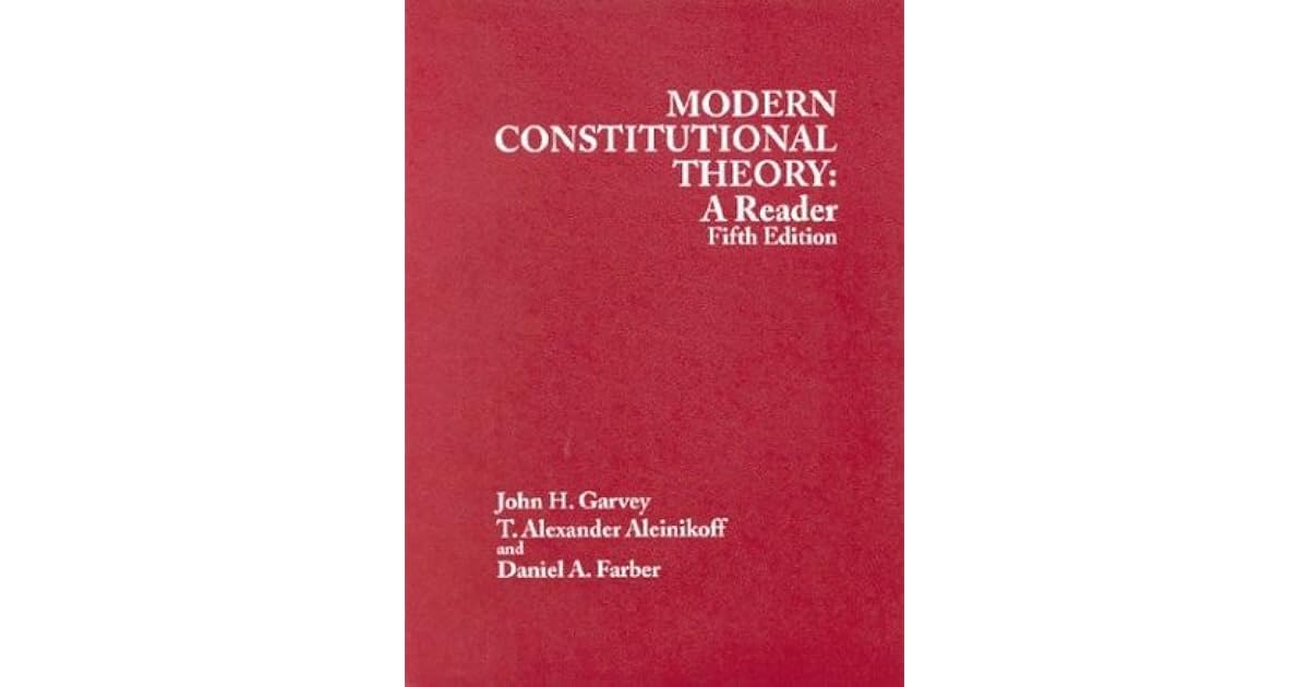 Modern Constitutional Theory: A Reader by John H. Garvey